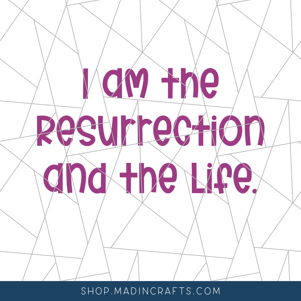I Am the Resurrection and the Life Bulletin Board SVG – Mad in Crafts